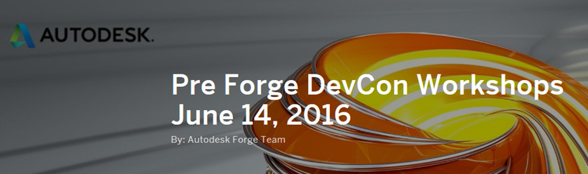 Autodesk Developer Blog : Do You Know About the Forge DevCon Workshops?